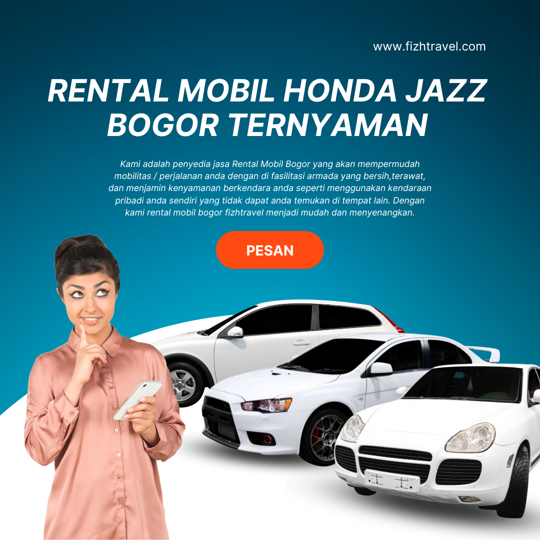 Rental Mobil Honda Jazz Bogor Ternyaman 2023, Fizhtravel Best #1.